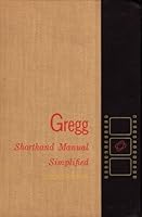 The Gregg Shorthand Manual Simplified by John Robert Gregg