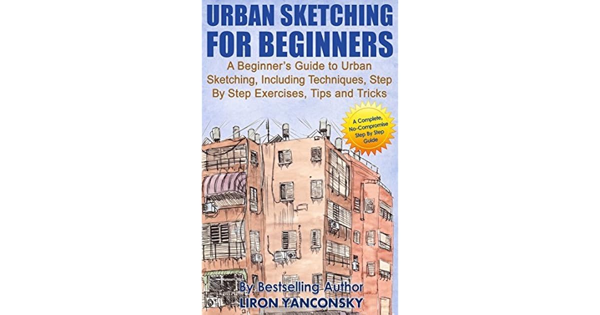 Urban Sketching for Beginners: A Beginner’s Guide to Urban Sketching ...