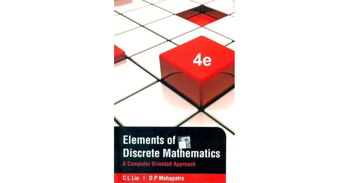 Elements of Discrete Mathematics: A Computer Oriented Approach by C. Liu