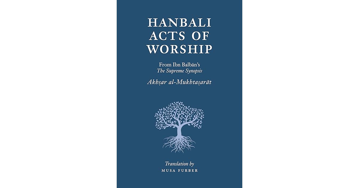 Hanbali Acts of Worship by Ibn Balban al-Hanbali