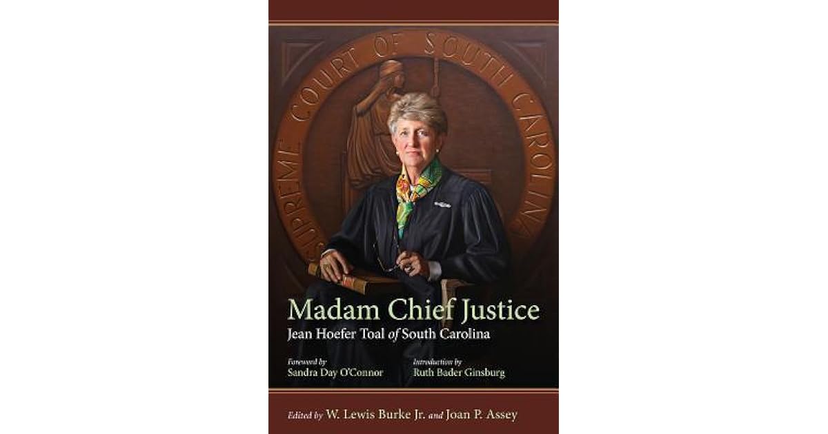 Madam Chief Justice: Jean Hoefer Toal of South Carolina by W. Lewis ...
