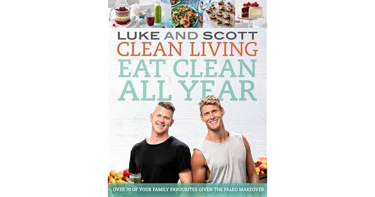 Clean Living: Eat Clean All Year by Luke Hines