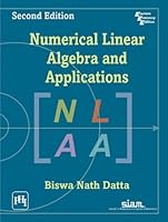 Numerical Linear Algebra and Applications by Biswa Nath Datta