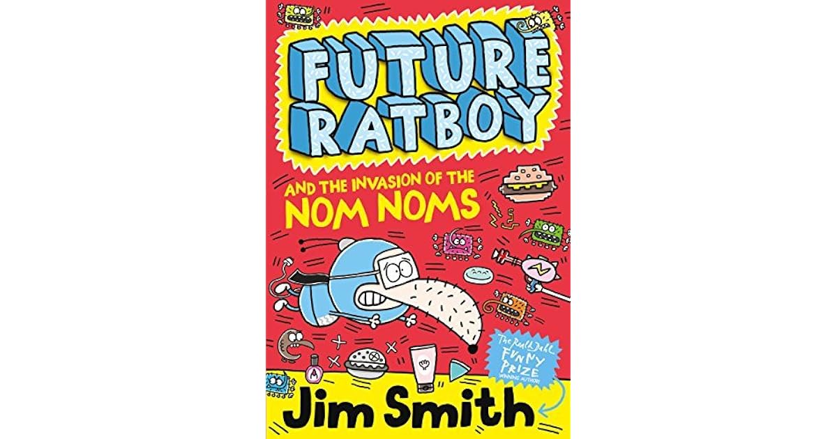 Future Ratboy and the Invasion of the Nom Noms by Jim Smith