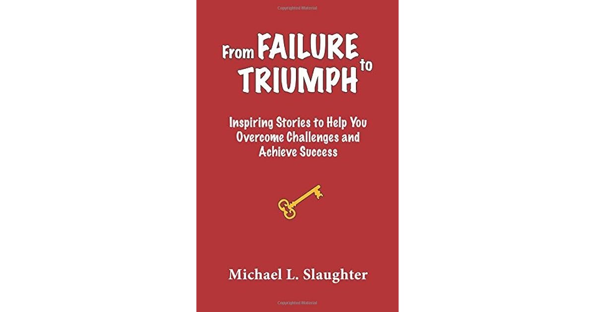 Book giveaway for From FAILURE to TRIUMPH: Inspiring Stories to Help ...