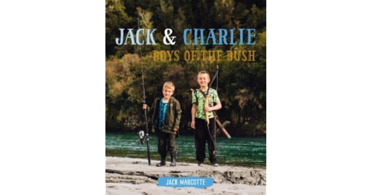 Jack and Charlie: Boys of the Bush by Jack Marcotte