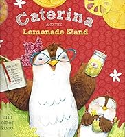 Caterina and the Lemonade Stand by Erin Eitter Kono