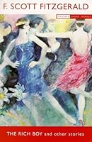 The Rich Boy by F. Scott Fitzgerald — Reviews, Discussion, Bookclubs, Lists