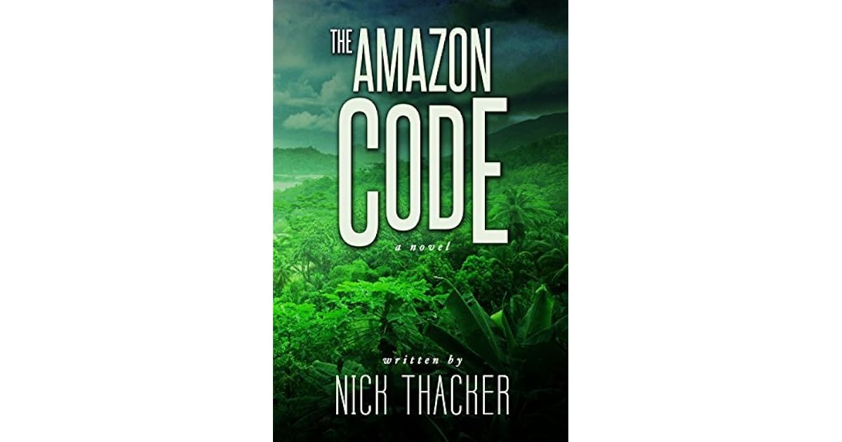 The Amazon Code (Harvey Bennett #2) by Nick Thacker