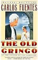 The Old Gringo by Carlos Fuentes