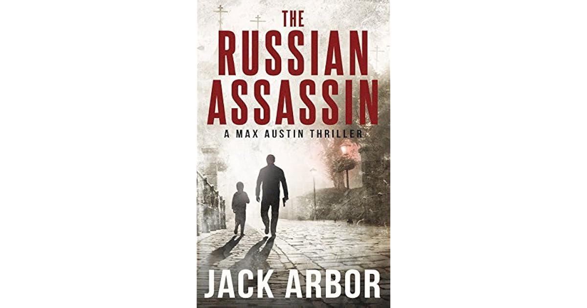 The Russian Assassin (Max Austin #1) by Jack Arbor