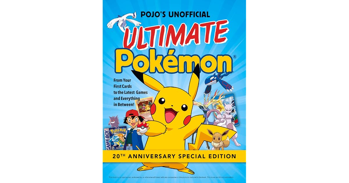 Pojo's Unofficial Ultimate Pokemon: From Your First Cards to the Latest ...