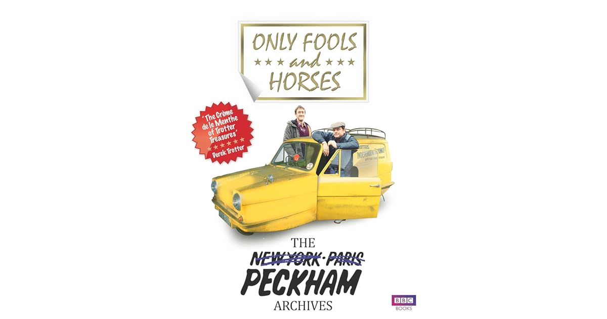 Only Fools and Horses: The Peckham Archives by Rod Green