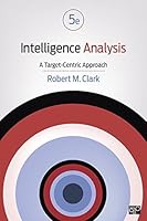Intelligence Analysis: A Target-Centric Approach, 3rd Edition by Robert ...