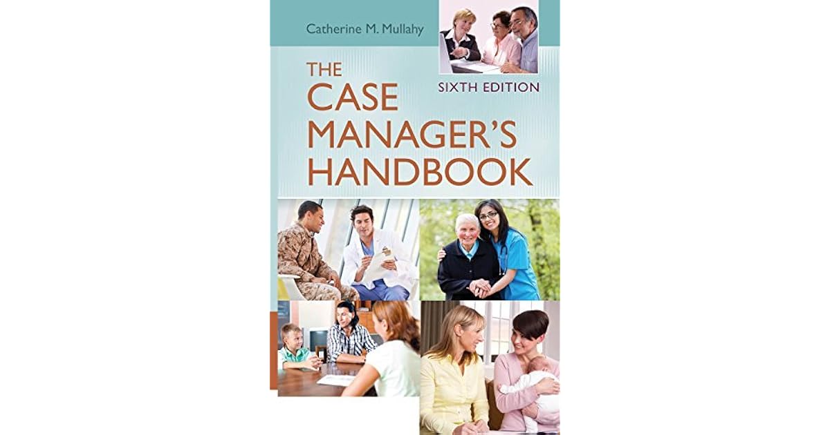 The Case Manager's Handbook by Catherine M. Mullahy