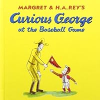 Curious George at the Baseball Game by Margret Rey