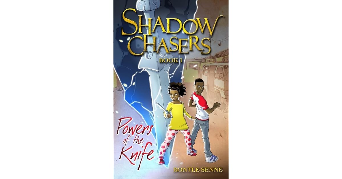 Powers of the Knife (Shadow Chasers, #1) by Bontle Senne