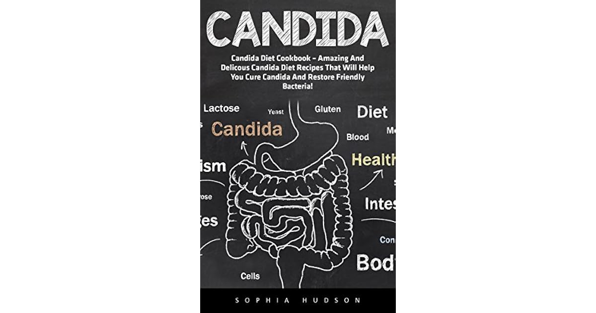 Candida: Candida Diet Cookbook - Amazing And Delicious Candida Diet ...