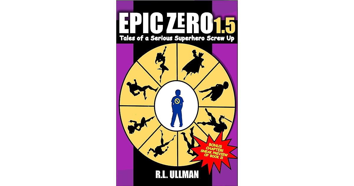 Epic Zero 1.5: Tales of a Serious Superhero Screw Up by R.L. Ullman