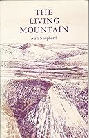 The Living Mountain by Nan Shepherd
