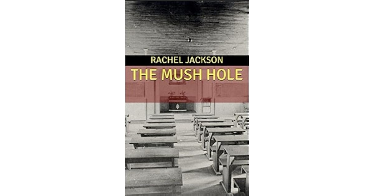 The Mush Hole by Rachel Jackson