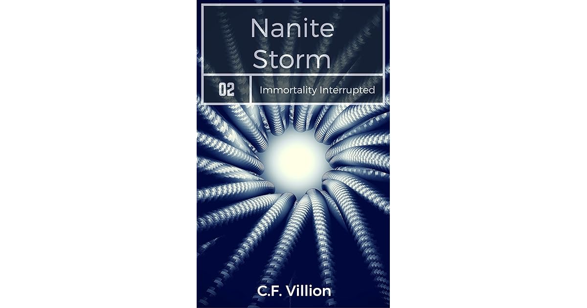 Nanite Storm (Immortality Interrupted #2) by C.F. Villion