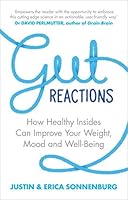 The Good Gut: Taking Control of Your Weight, Your Mood, and Your Long ...