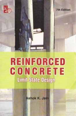 Reinforced Concrete: Limit State Design by Ashok Kumar Jain