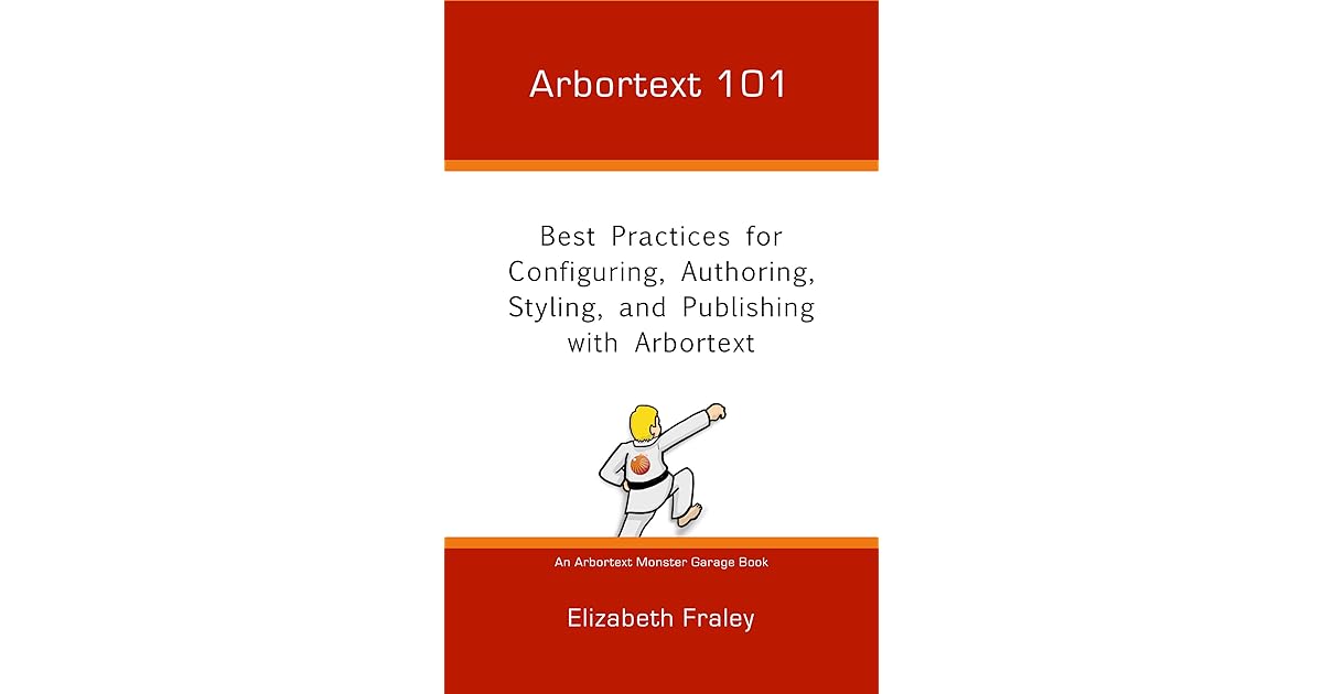 Arbortext 101: Best Practices for Configuring, Authoring, Styling, and ...