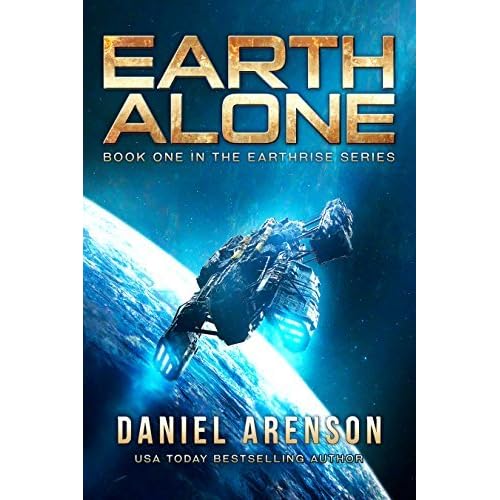 Earth Alone (Earthrise Book 1) by Daniel Arenson — Reviews, Discussion ...