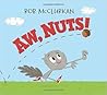 Aw, Nuts! by Rob McClurkan