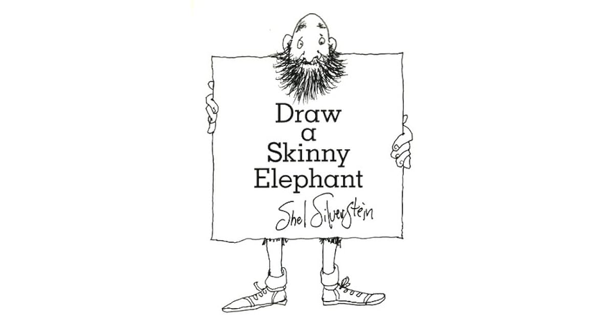 Draw A Skinny Elephant by Shel Silverstein