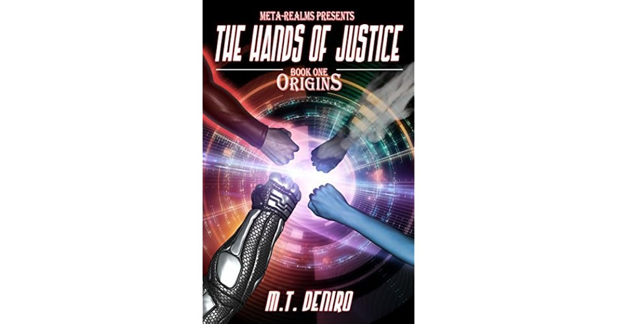 The Hands of Justice: Origins by Michael DeNiro