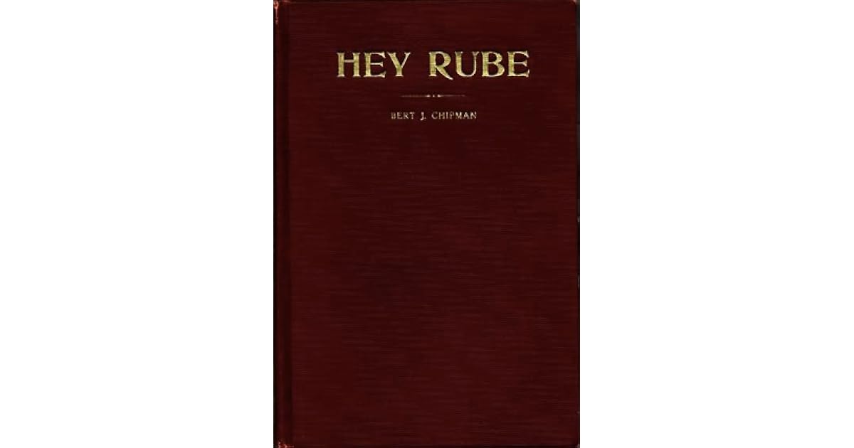 "Hey Rube" by Bert J. Chipman