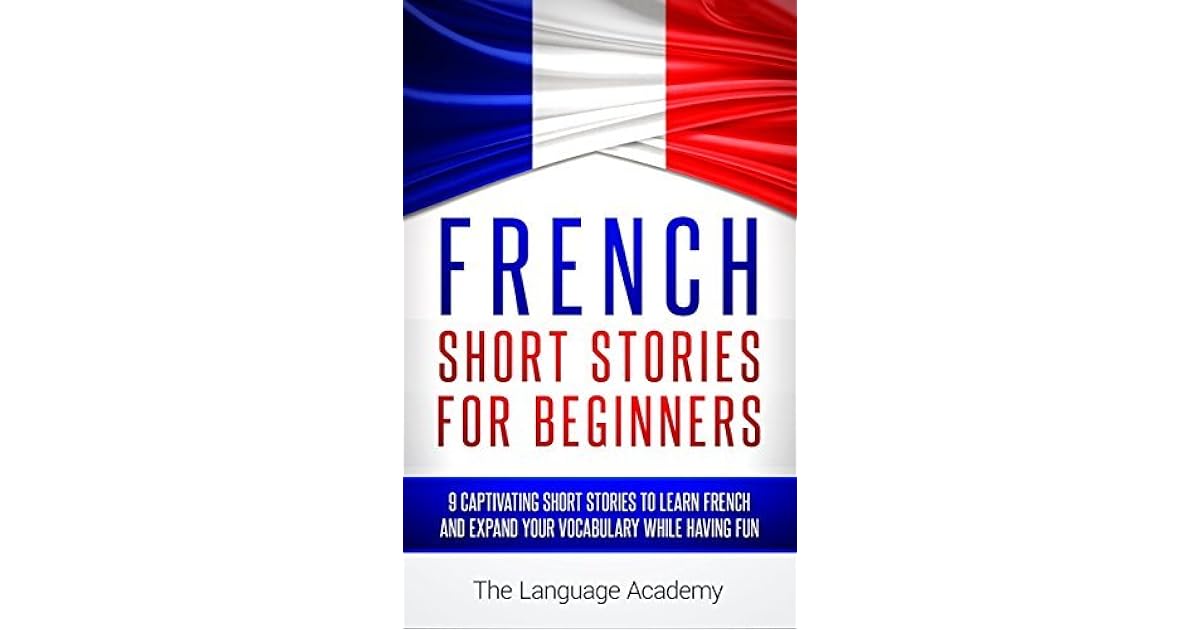 French: Short Stories For Beginners - 9 Captivating Short Stories to ...