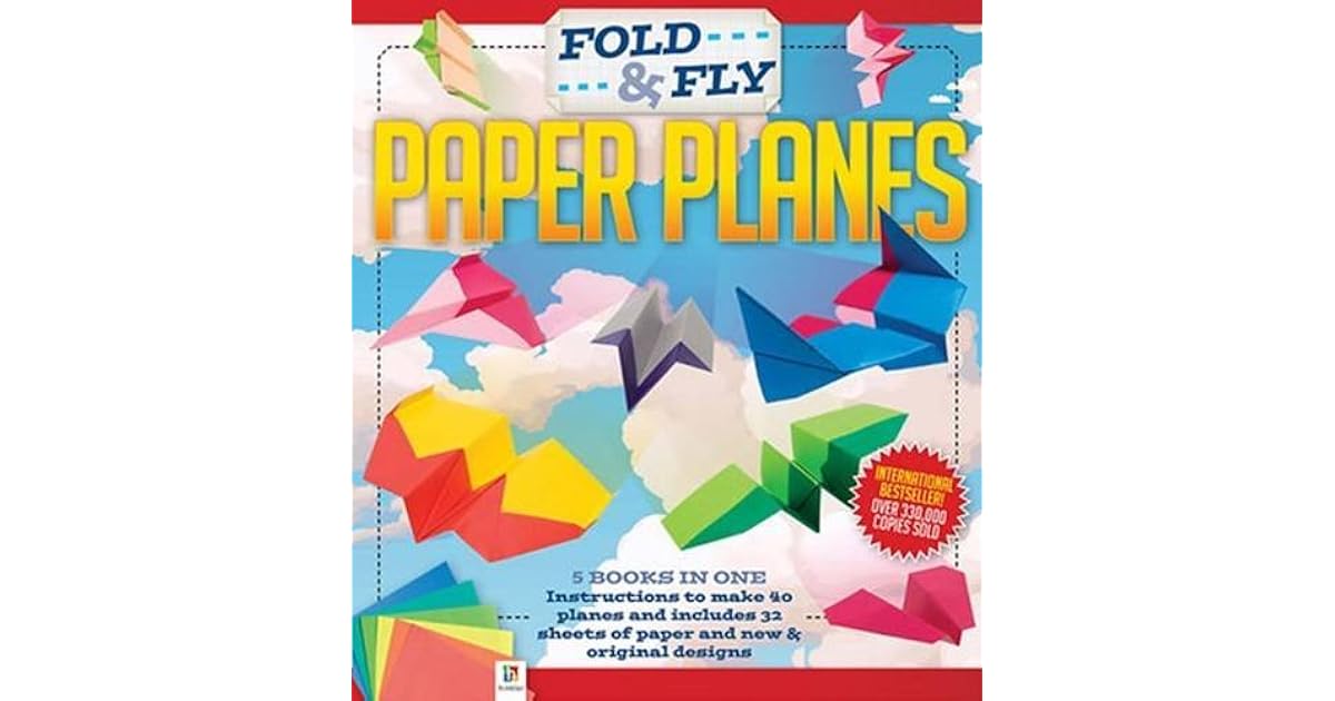 Fold & Fly Paper Planes by Dean Mackey