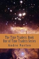 The Time Traders (Time Traders/ Ross Murdock, #1) by Andre Norton