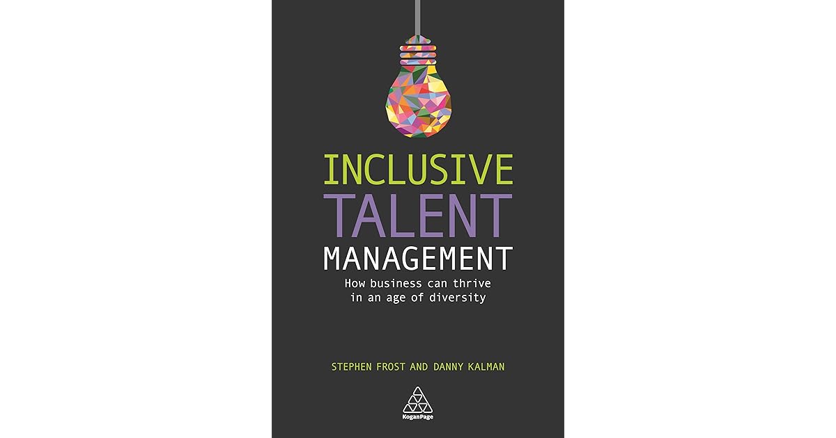 Inclusive Talent Management: How Business can Thrive in an Age of ...