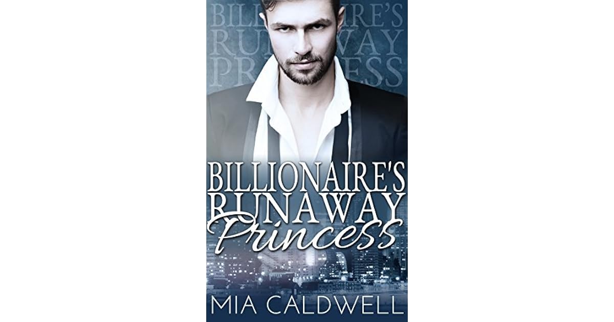 Billionaire's Runaway Princess by Mia Caldwell