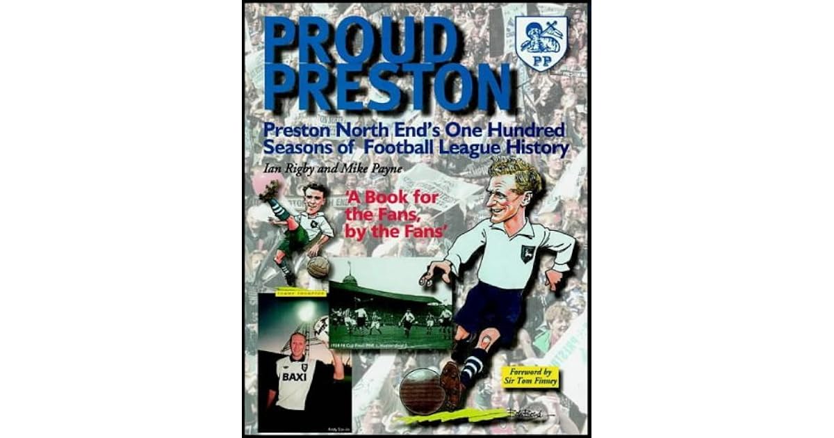 Proud Preston: Preston North End FC, 1888-1999 by Mike Payne