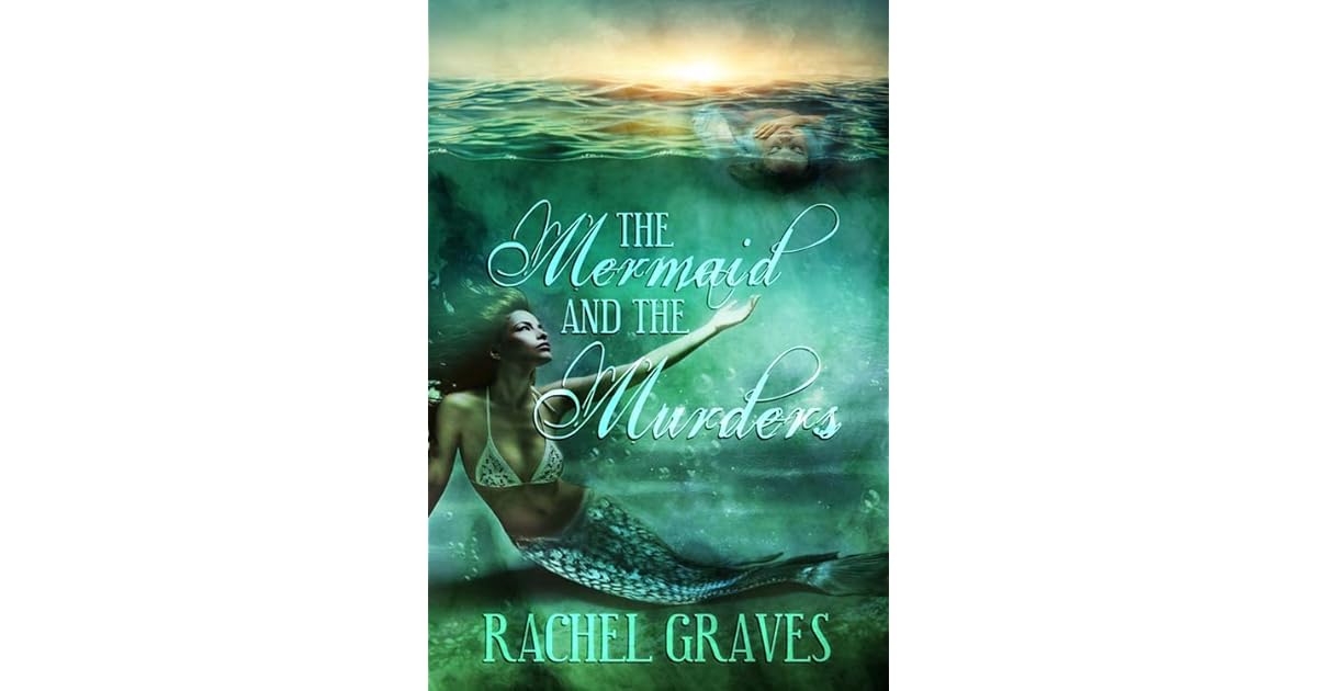 The Mermaid and the Murders by Rachel Graves