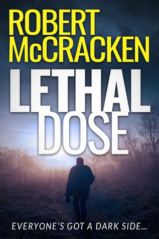 Lethal Dose (Lethal #1) by Robert McCracken
