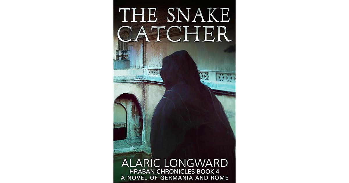 The Snake Catcher (Hraban Chronicles, #4) by Alaric Longward