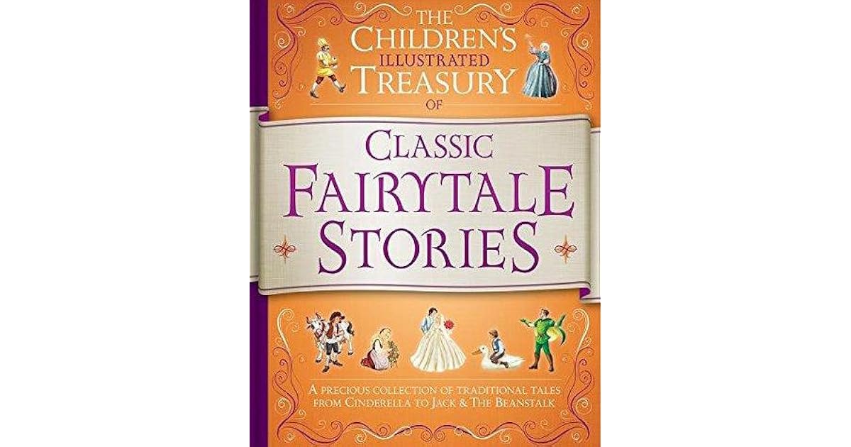 The Children's Illustrated Treasury of Classic Fairy Tale Stories by ...