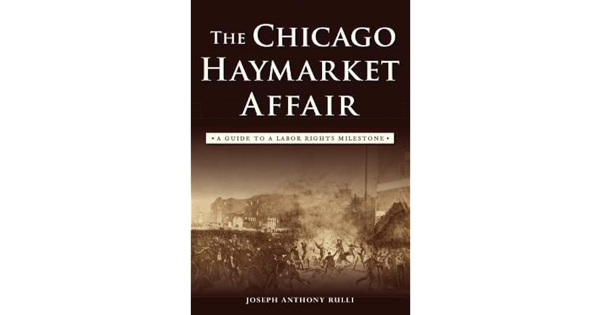 The Chicago Haymarket Affair: A Guide to a Labor Rights Milestone by ...