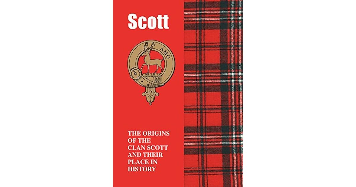 Scott (Scottish Clan Mini-Book): The origins of the Scotts and their ...