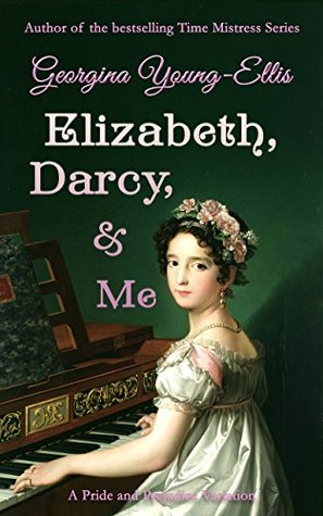Elizabeth, Darcy, & Me: A Pride and Prejudice Variation by Georgina ...