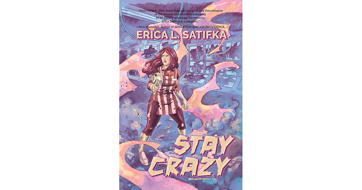 Stay Crazy by Erica L. Satifka