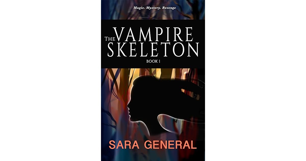 The Vampire Skeleton by Sara General