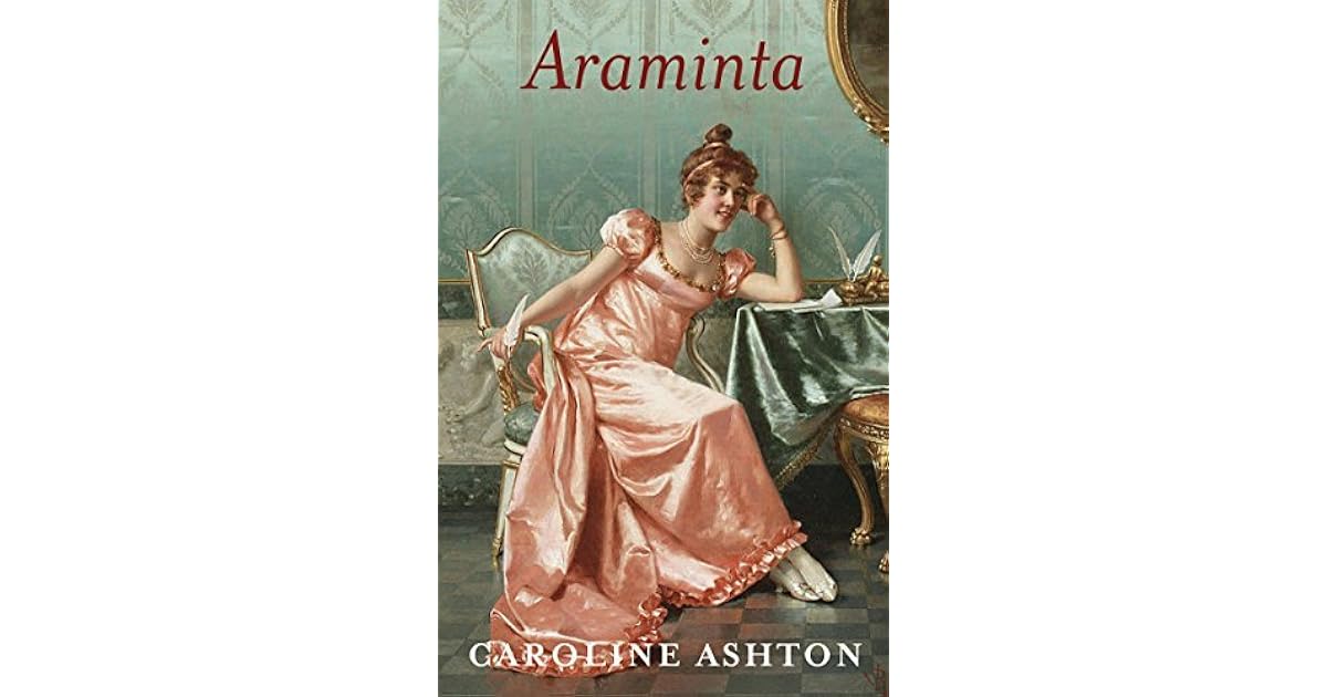 Araminta: The Regency Belle Series Book Two by Caroline Ashton